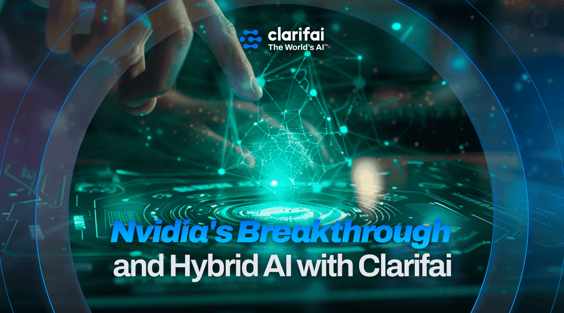 Nvidia's Breakthrough and Hybrid AI with Clarifai