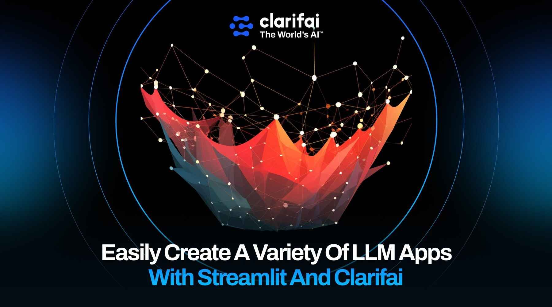 Easily Create a Variety of LLM Apps with Streamlit and Clarifai