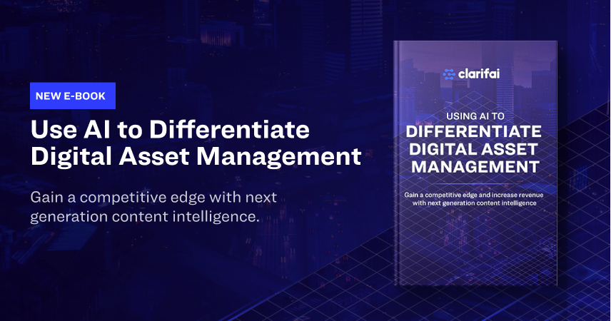 Ebook | Differentiate Your DAM with AI and Machine Learning | Clarifai