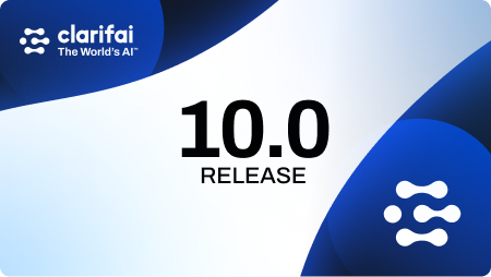 Clarifai 10.0: Let's Get Chatty!