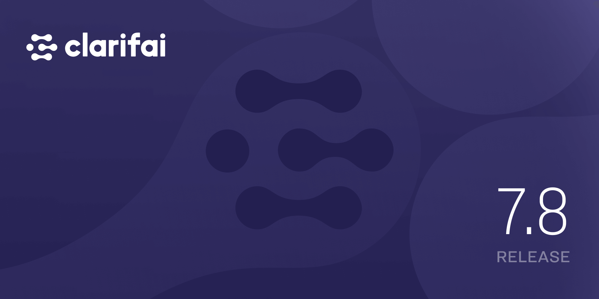 Clarifai Release 7.8