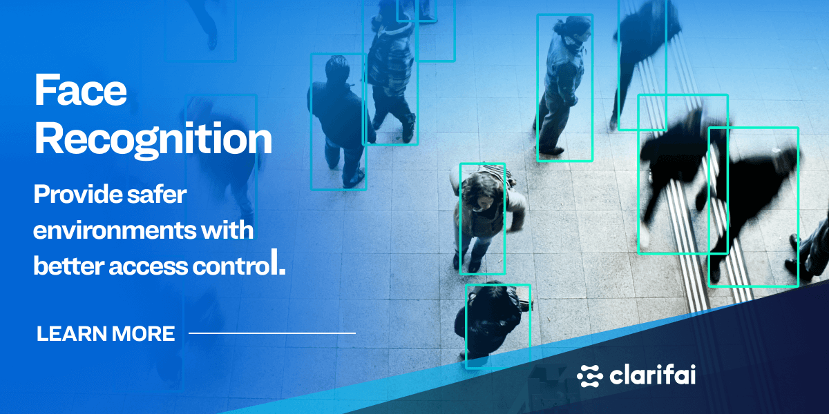 Clarifai Face Recognition | Improve Safety, Security & Experiences